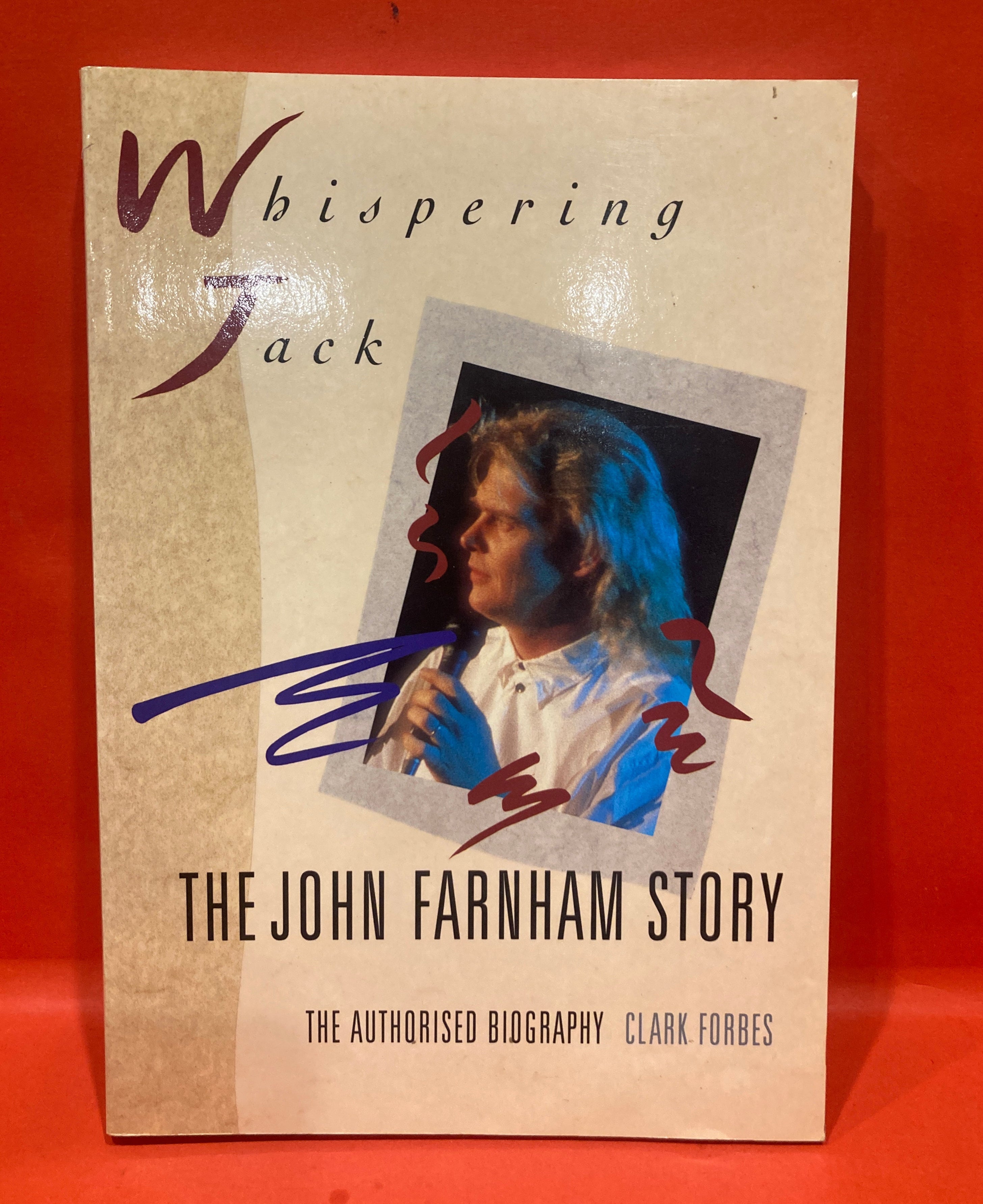 WHISPERING JACK: THE JOHN FARNHAM STORY - THE AUTHORISED BIOGRAPHY - C ...